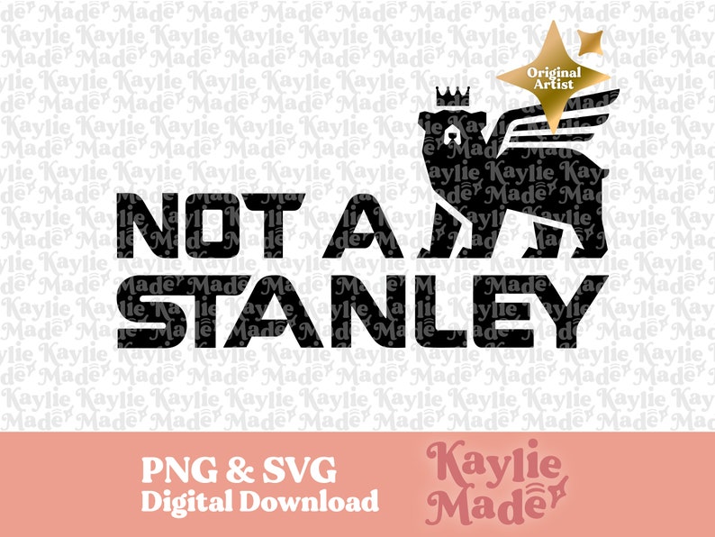 Not a Stanley SVG, Not a Stanley Png, Stanley Svg, Stanley Logo Png ...
