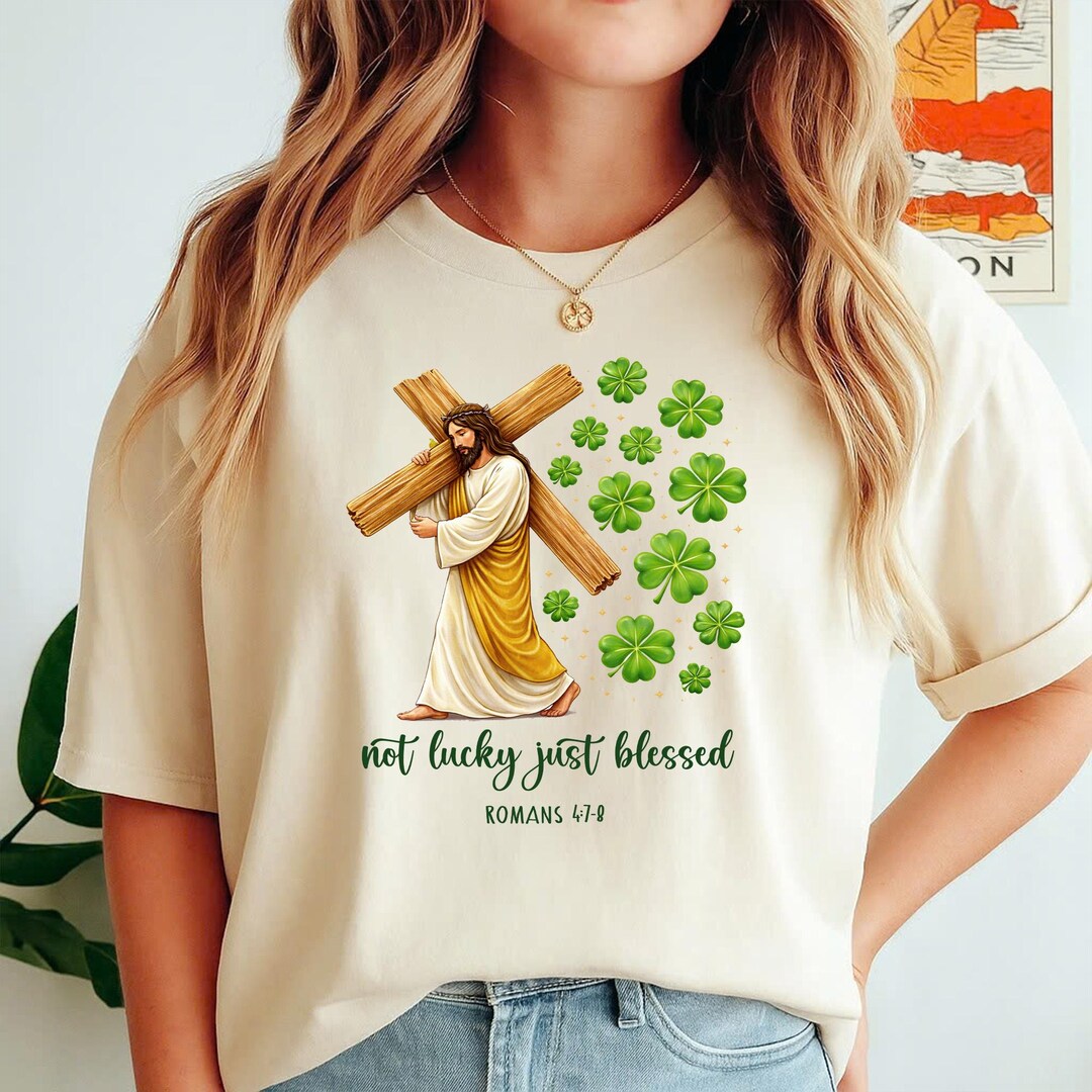 Not Lucky Just Blessed Png-christian St Patrick Faith Design-jesus ...