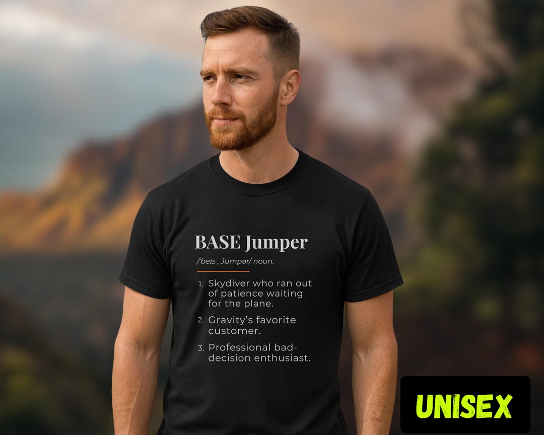 BASE Jumper Definition Shirt | Funny Extreme Sports Tee | BASE Jump ...