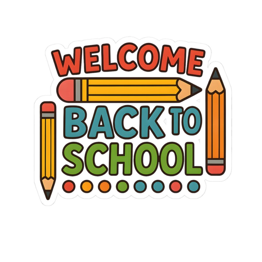 Welcome Back to School Sticker - Cute Pencil & Colorful Text School ...