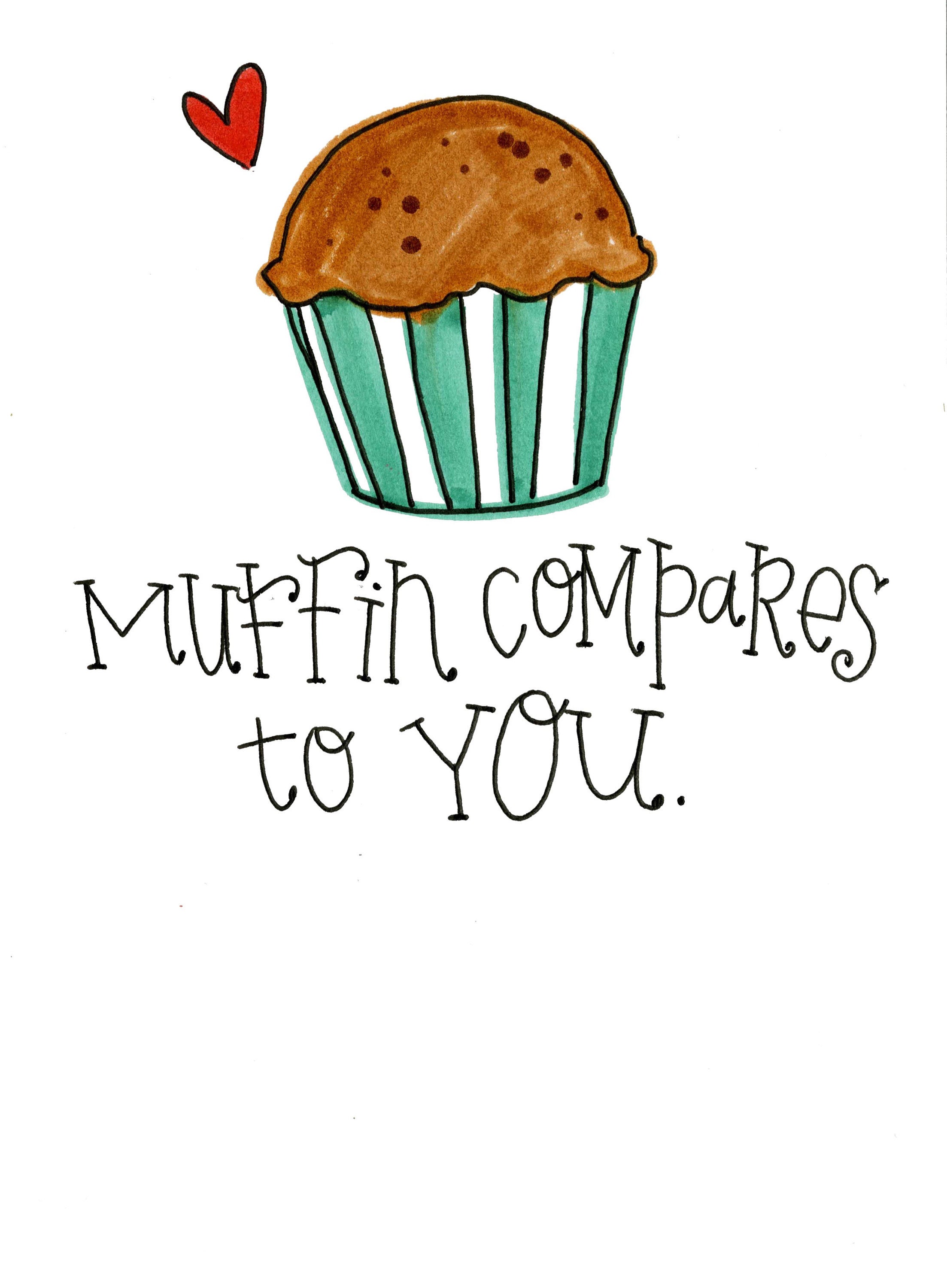 Muffin Compares to You Greeting Card | Etsy Muffin Compares to You Greeting Card | Etsy