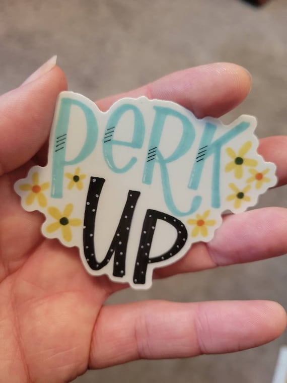 Perk up Vinyl Sticker - Etsy