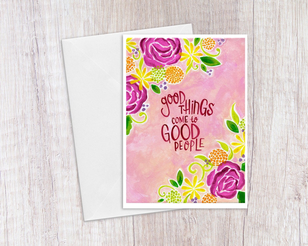 Good Things Come to Good People | Greeting Card - Etsy