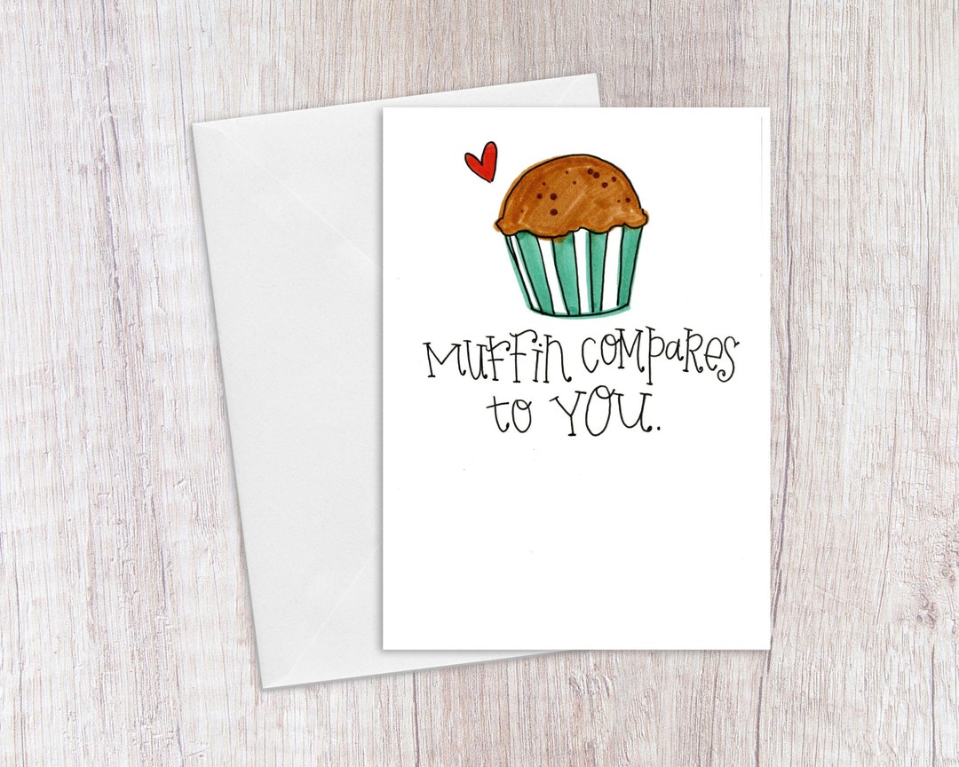 Muffin Compares to You | Greeting Card - Etsy Muffin Compares to You | Greeting Card - Etsy
