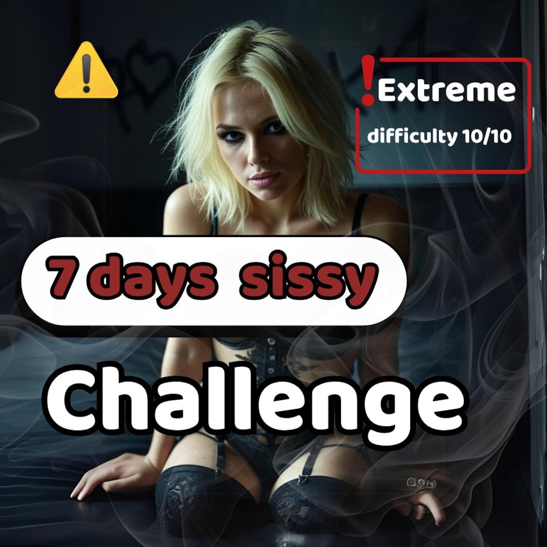 7 Days Sissy Challenge: Extreme Edition, Humiliation Tasks, Obedience ...