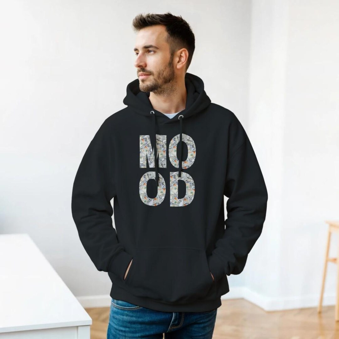 Money Mood Cool Hoodie - Motivational Sweatshirt for Ambitious Souls ...