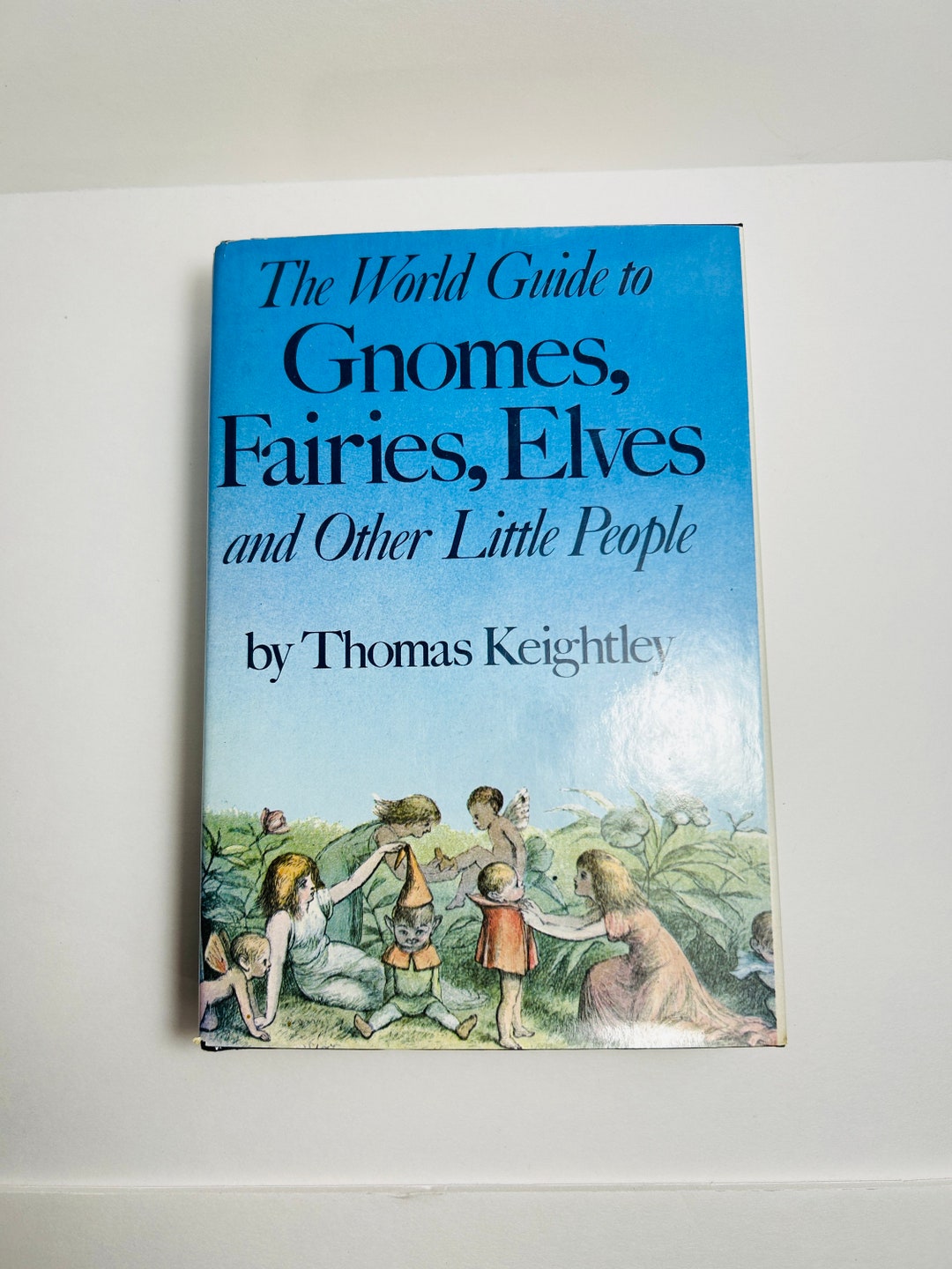 1978 World Guide to Gnomes, Fairies, Elves by Thomas Keightley HC With ...