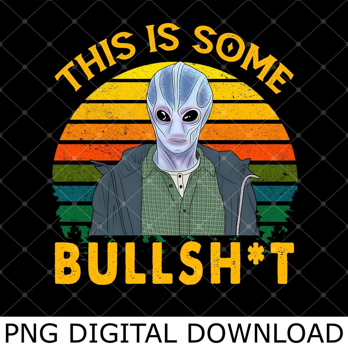 Vintage This is Some Bullshit Png, Resident Alien Png, American Science ...