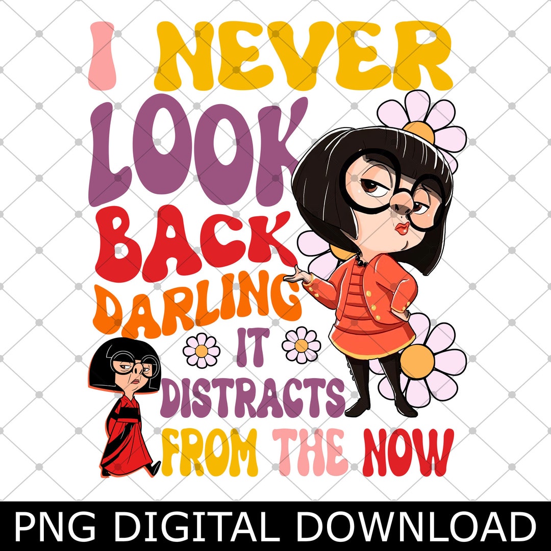 Retro Edna Mode Never Look Back Darling Es lenkt vom Jetzt Png ab, Edna ...