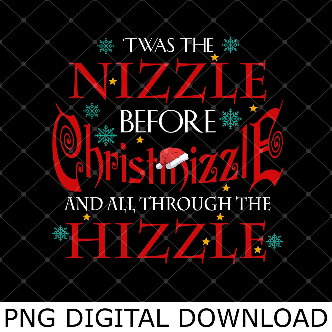 Twas the Nizzle Before Christmizzle Png, Funny Christmas Snoop Xmas ...