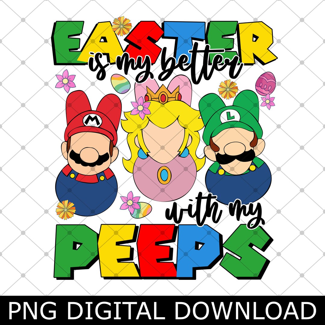 Easter Super Mario Png, Easter is Better With My Peeps Superhero Png ...