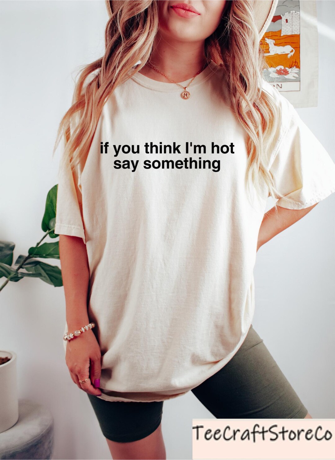 If You Think I’m Hot Say Something T-shirt, Flirty Women Gift ...