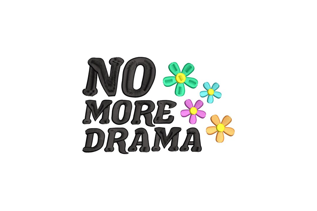 No More Drama Machine Embroidery Design: 5 Sizes (instant Download) - Etsy