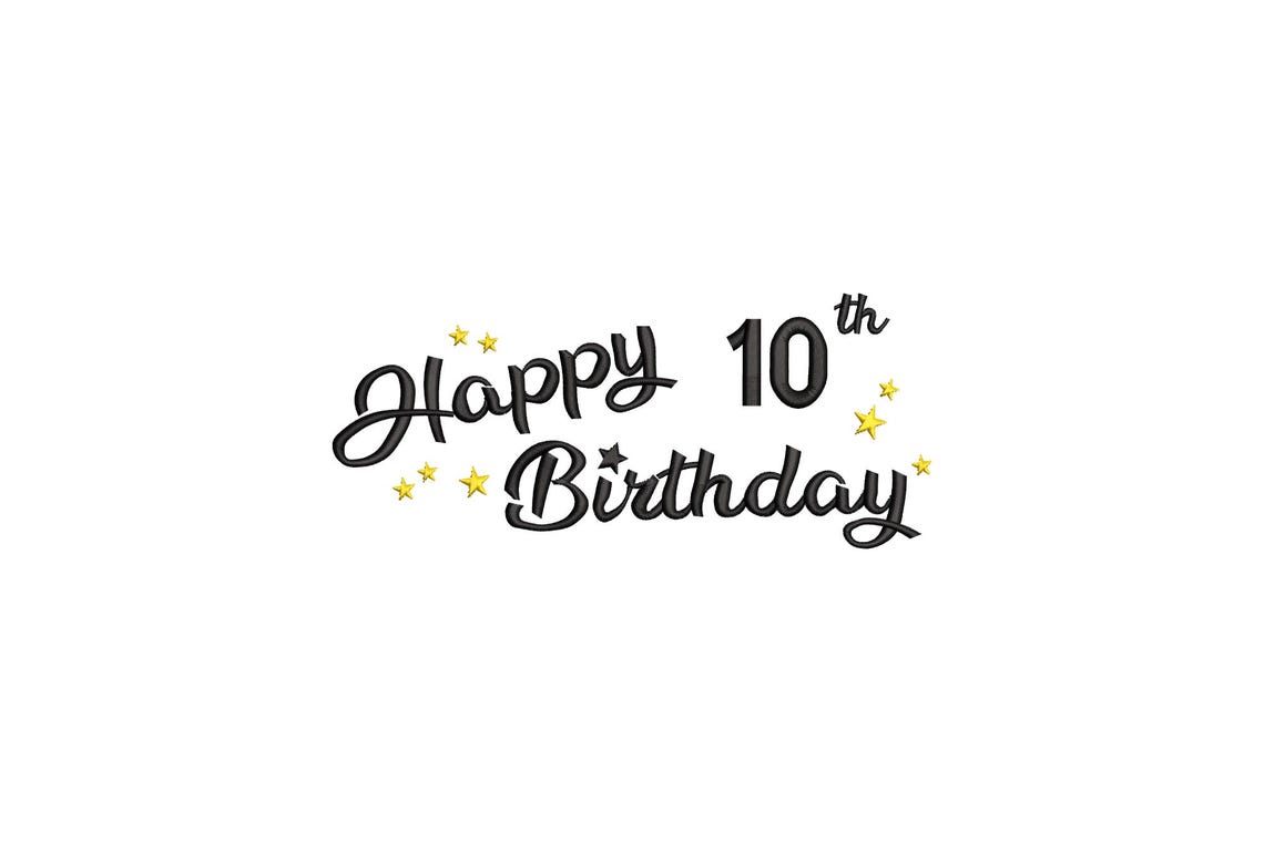 Happy 10th Birthday Embroidery Design, Happy Birthday Embroidery ...
