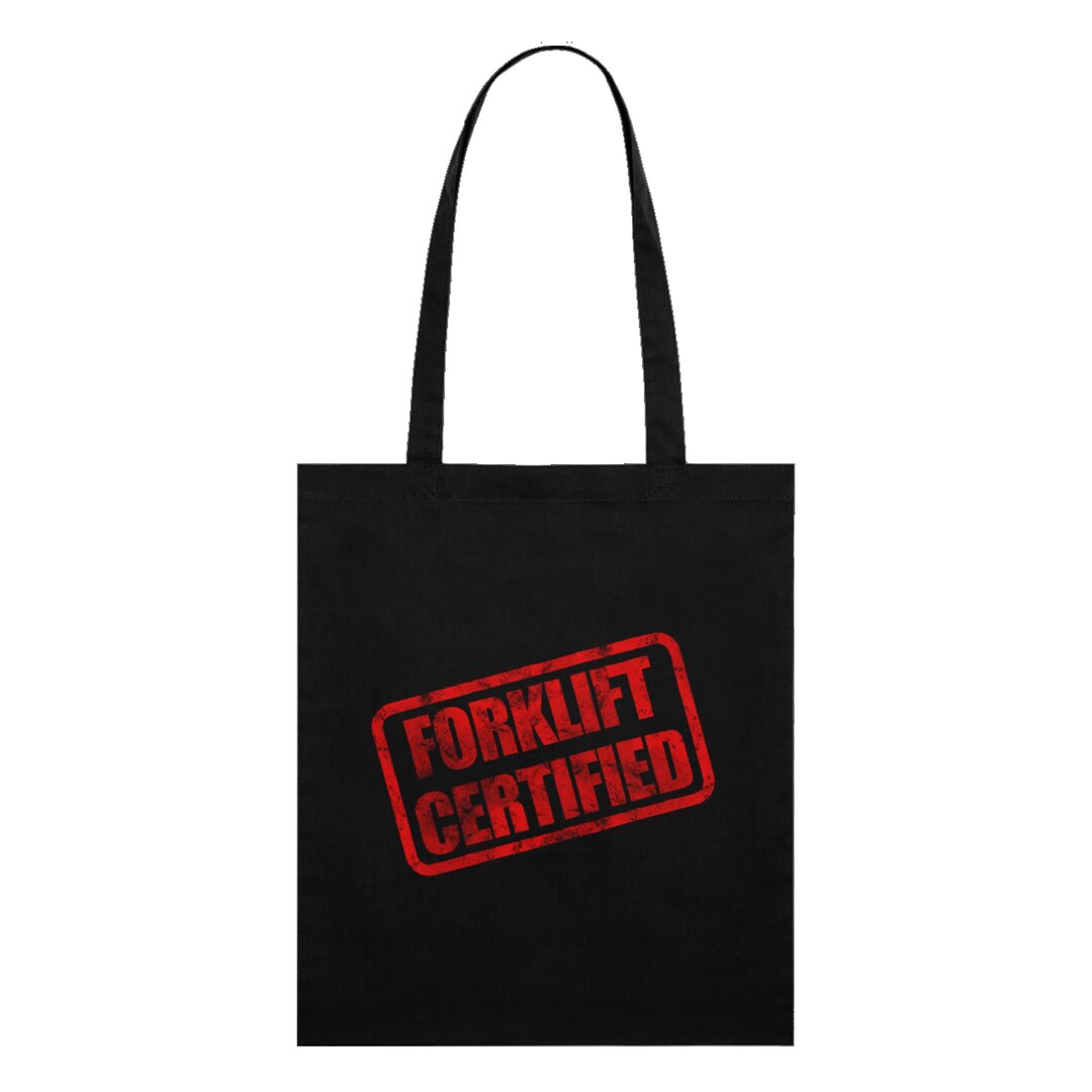 Forklift Certified / Custom Made Tote Bag / Funny Clothing - Etsy