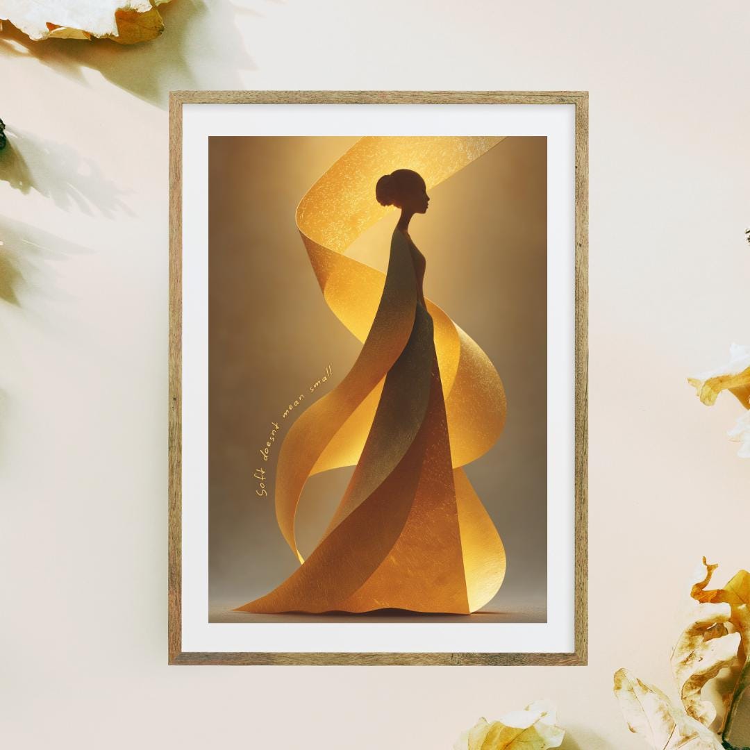 Soft Doesn’t Mean Small – Golden Energy Wall Art | Empowerment ...