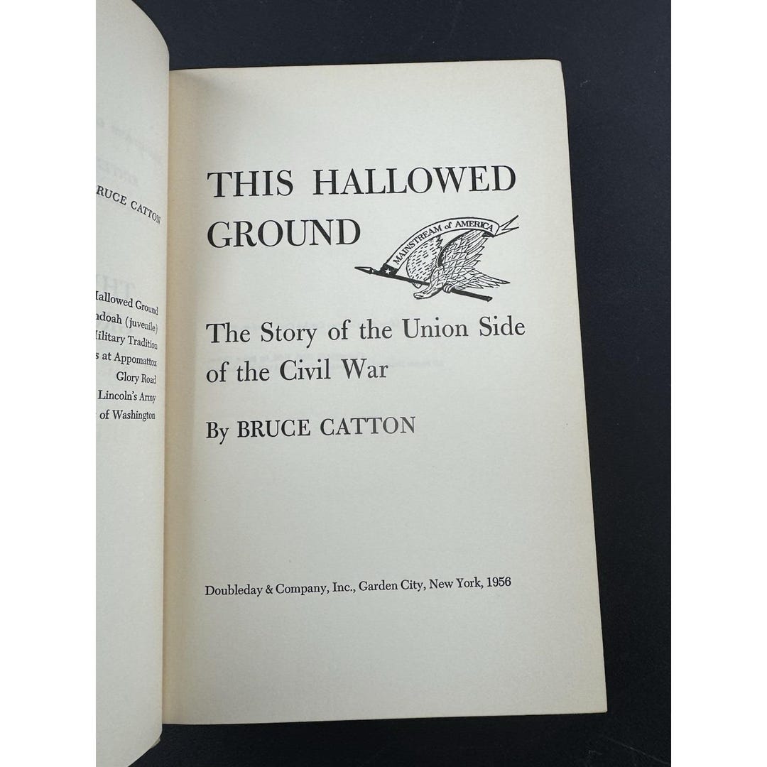 This Hallowed Ground: Story of the Union Side of the Civil War, CATTON ...