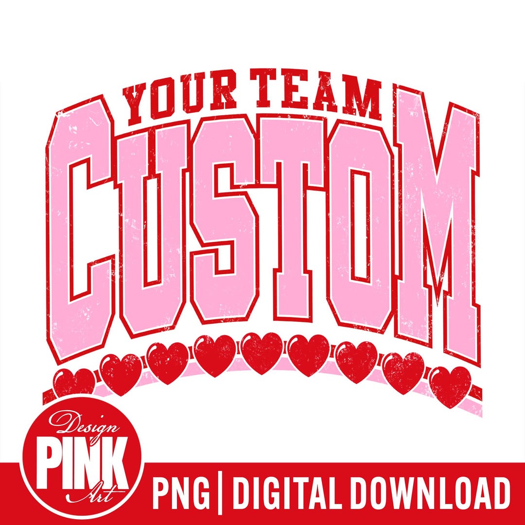 CUSTOM Team Name PNG | Personalized Valentine Sublimation | Game Day ...