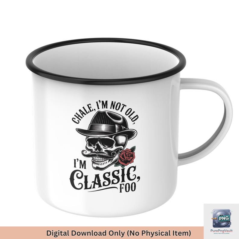 Chale I'm Not Old I'm Classic Foo PNG, Funny Cholo Chicano Skull ...