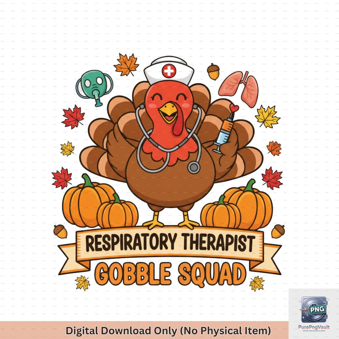 Respiratory Therapist Turkey Clipart | Thanksgiving Gobble Squad PNG ...
