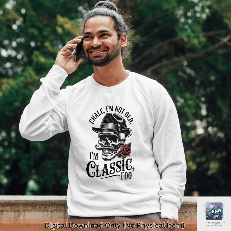 Chale I'm Not Old I'm Classic Foo PNG, Funny Cholo Chicano Skull ...