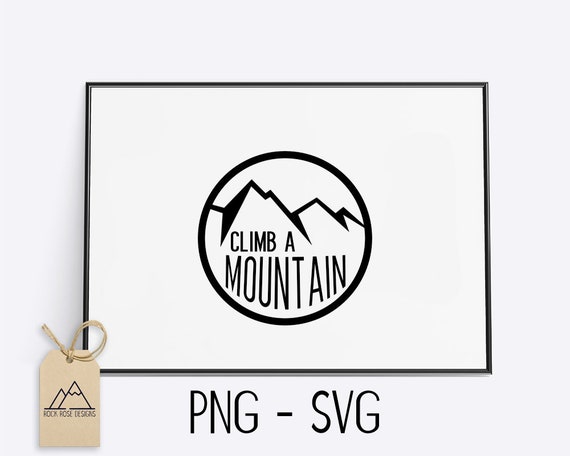 Climb a Mountain SVG CUT FILE | Etsy