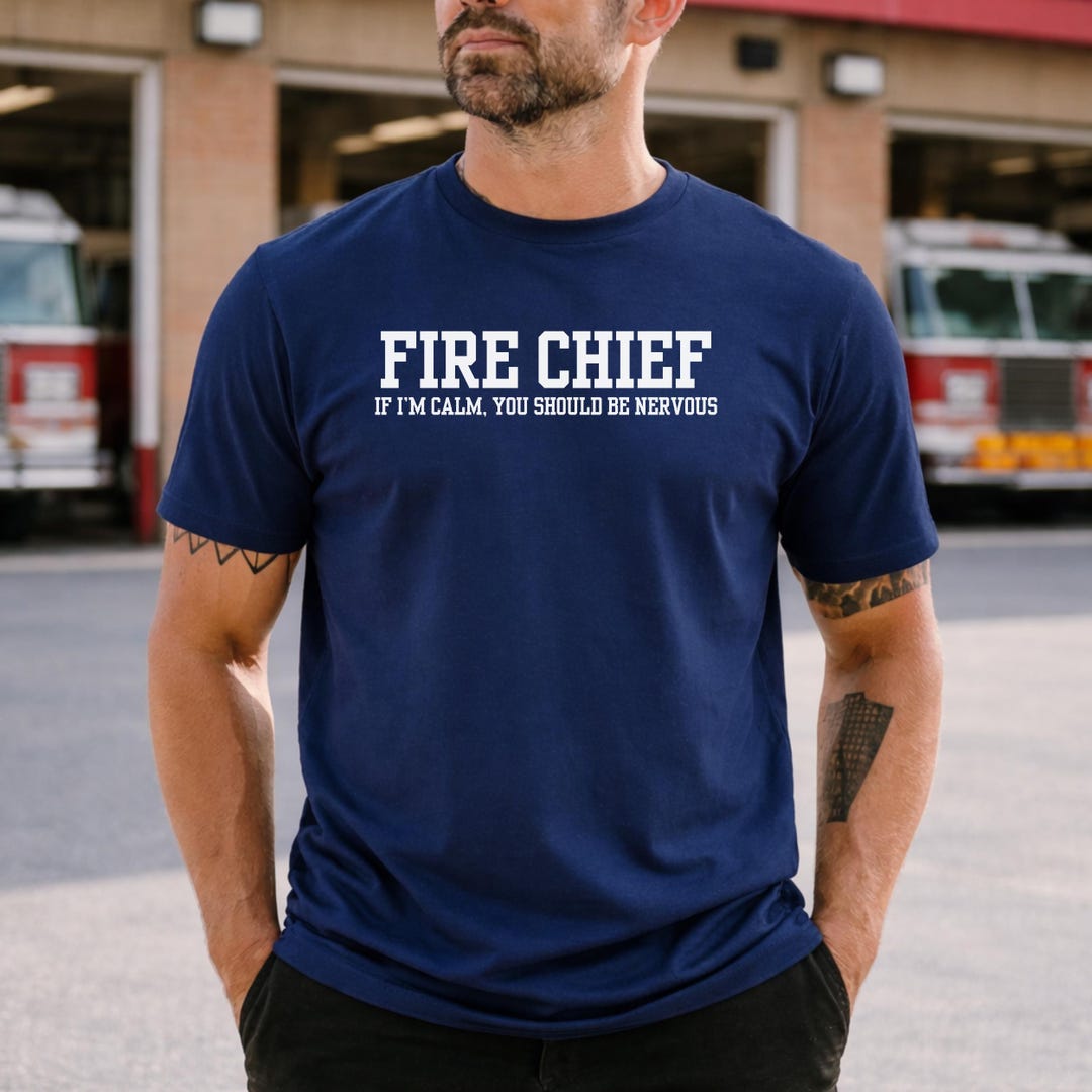 Fire Chief Shirt Funny Saying, Fire Chief Gifts for Men, Firefighter ...