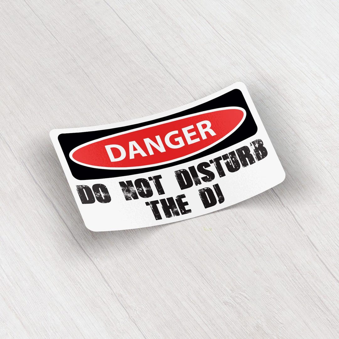 Danger Do Not Disturb the Dj Slogan Sign Vinyl Sticker Car Bumper Decal ...