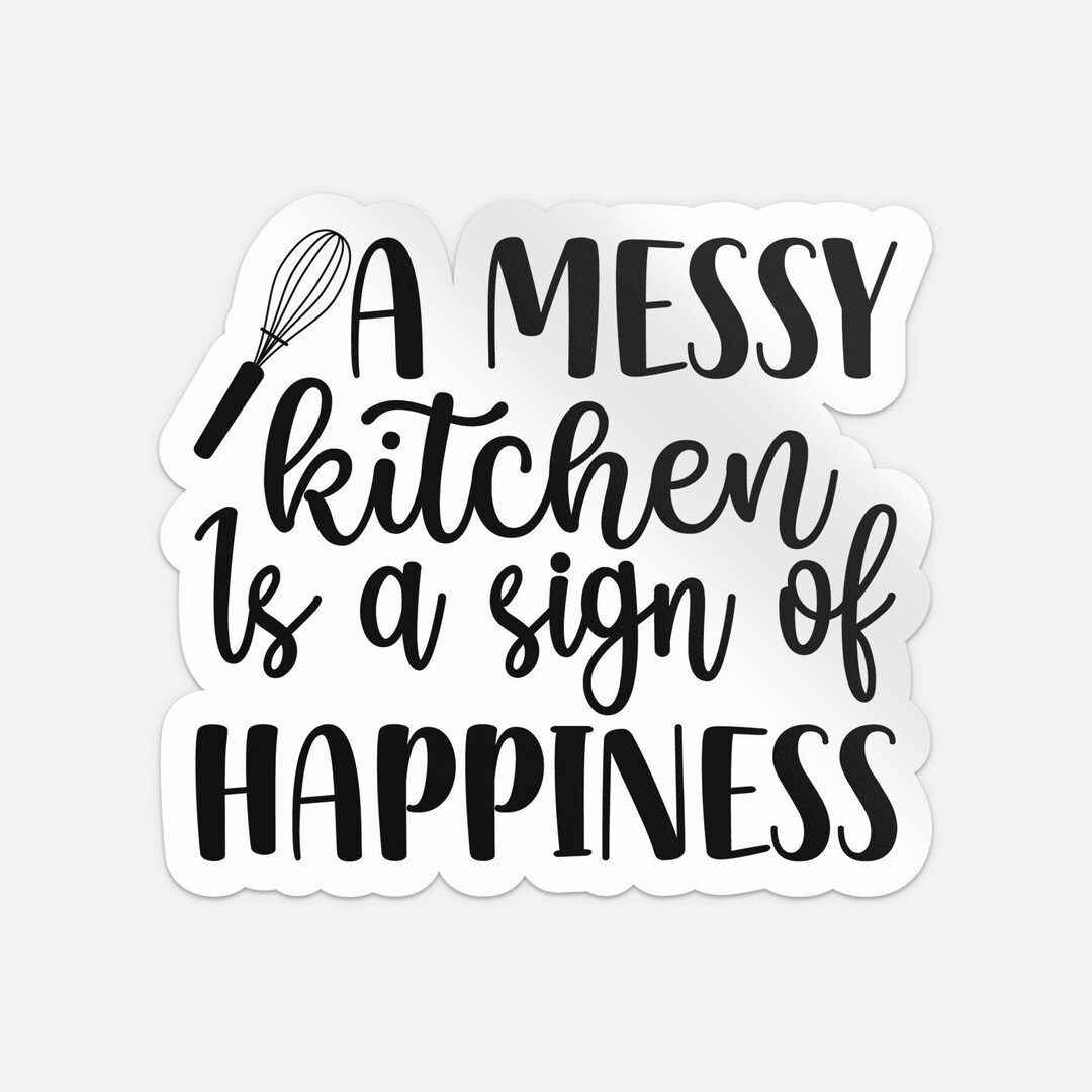 A Messy Kitchen is A Sign of Happiness Slogan Car Bumper Vinyl Sticker ...