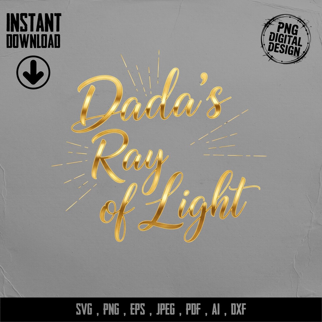 Dada's Ray of Light PNG, Gold Lettering, Sublimation Design, Tshirts ...