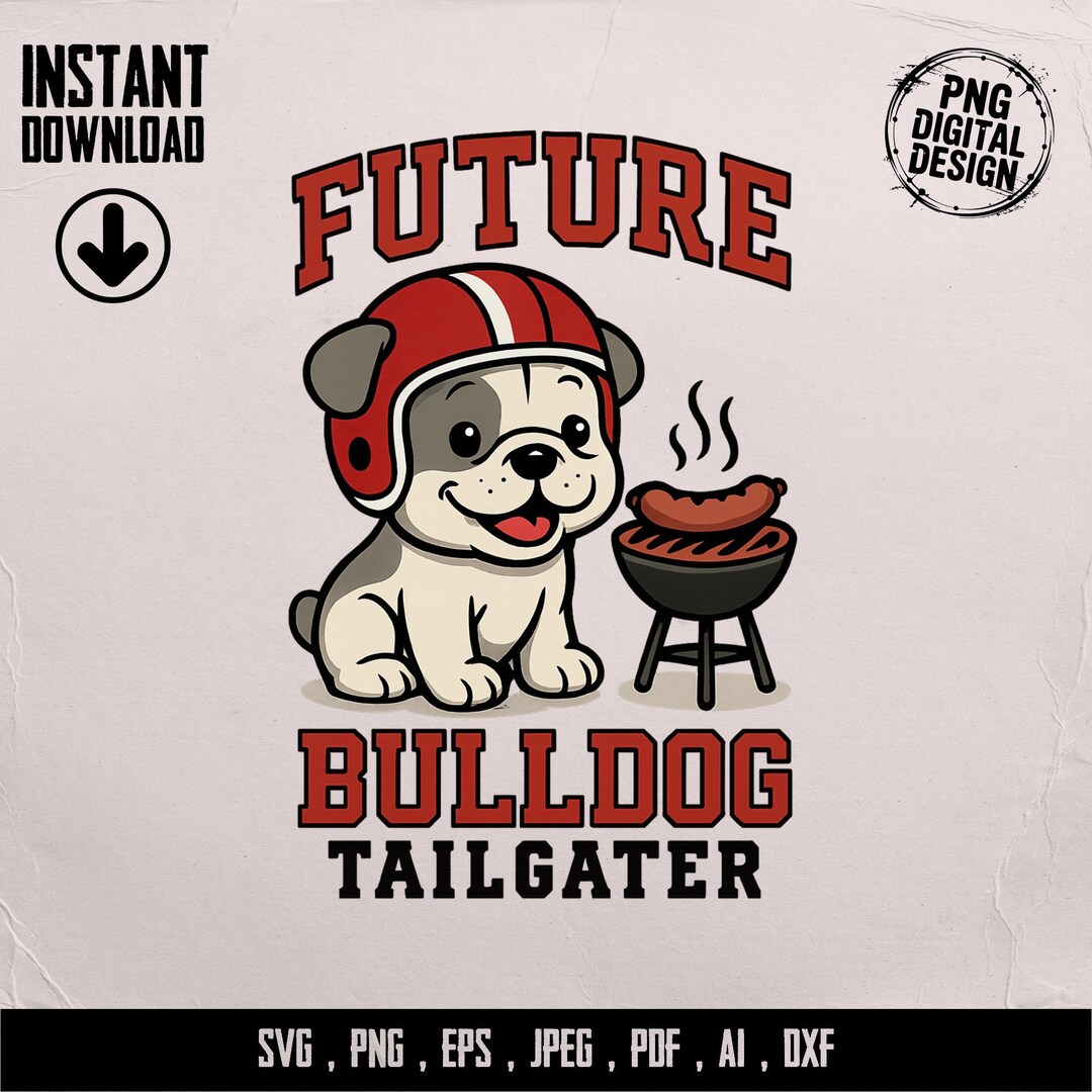 Future Bulldog Tailgater Digital SVG/PNG Downloadable File, Cute Puppy ...