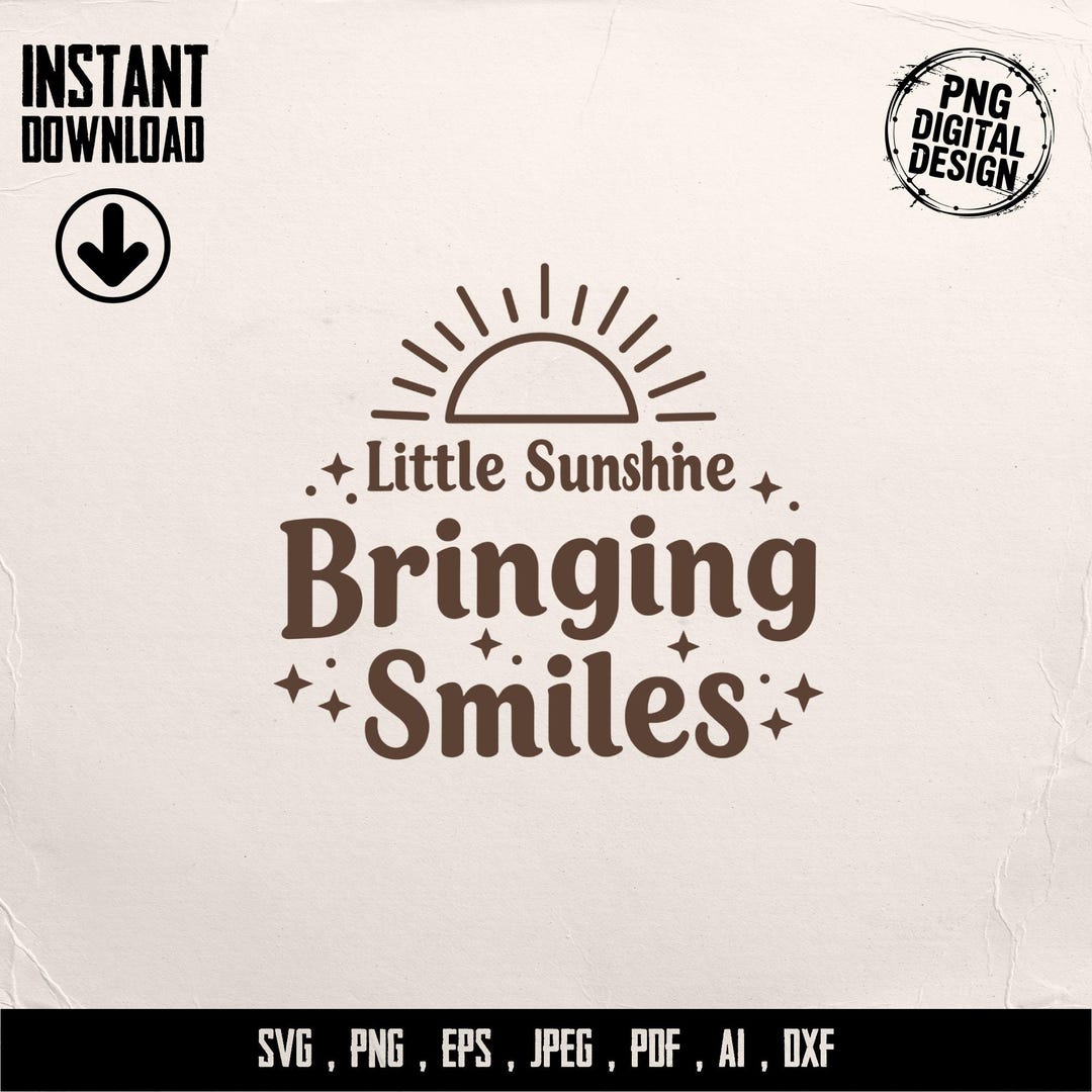 Little Sunshine SVG, Bringing Smiles PNG Digital Graphics for ...