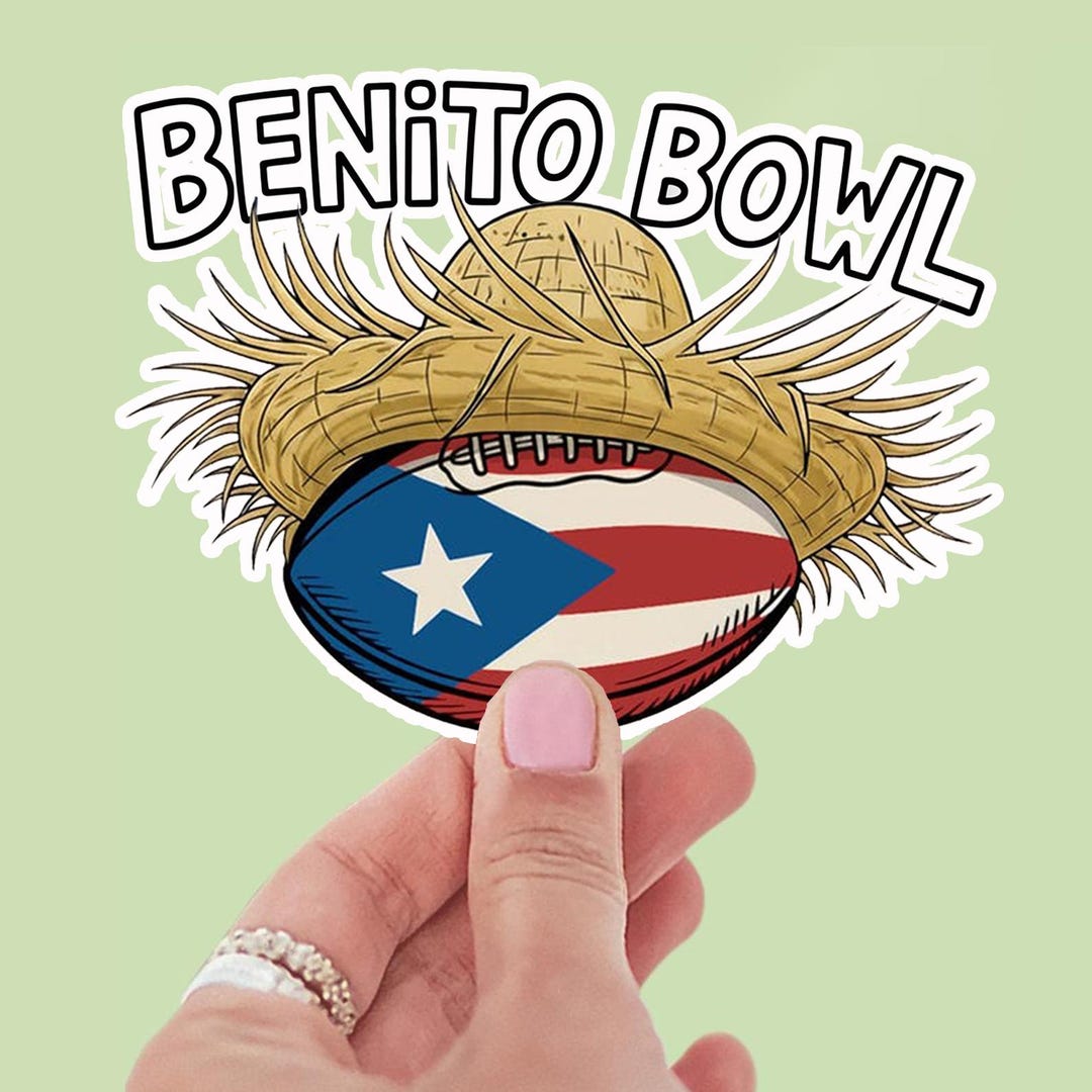 Here for the Benito Bowl Sticker, Benito Bowl 2026 Game Sticker, Puerto ...