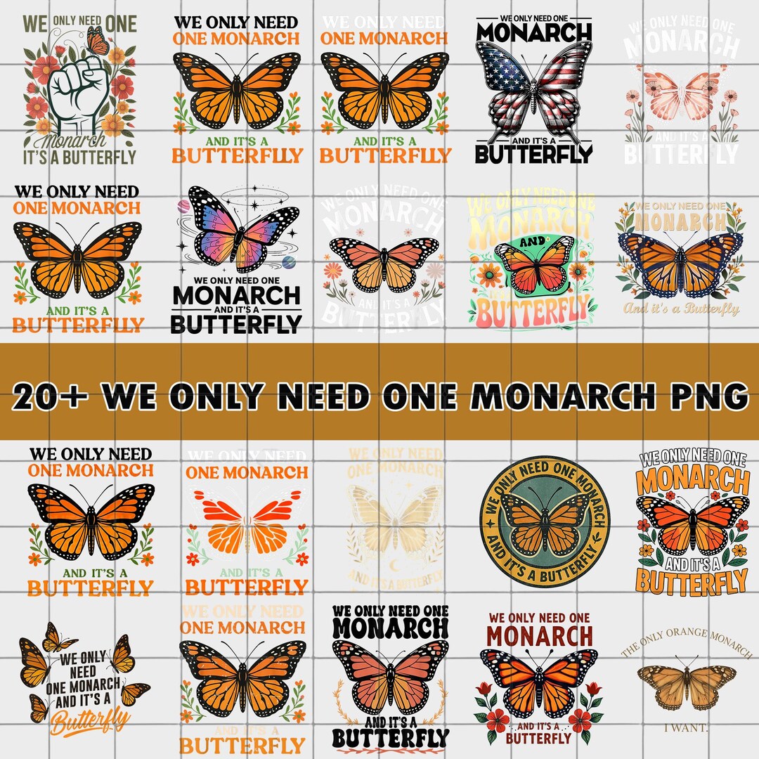 20+ Png Bundle We Only Need One Monarch and It's a Butterfly - Anti ...