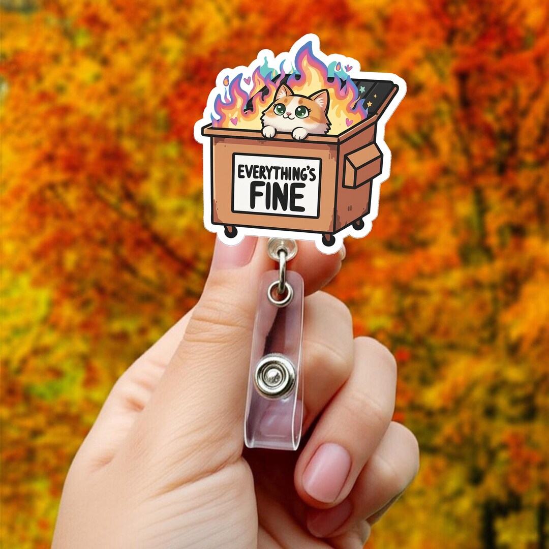 Everything’s Fine Dumpster Fire Badge Reel, Funny Meme Cat ID Holder ...