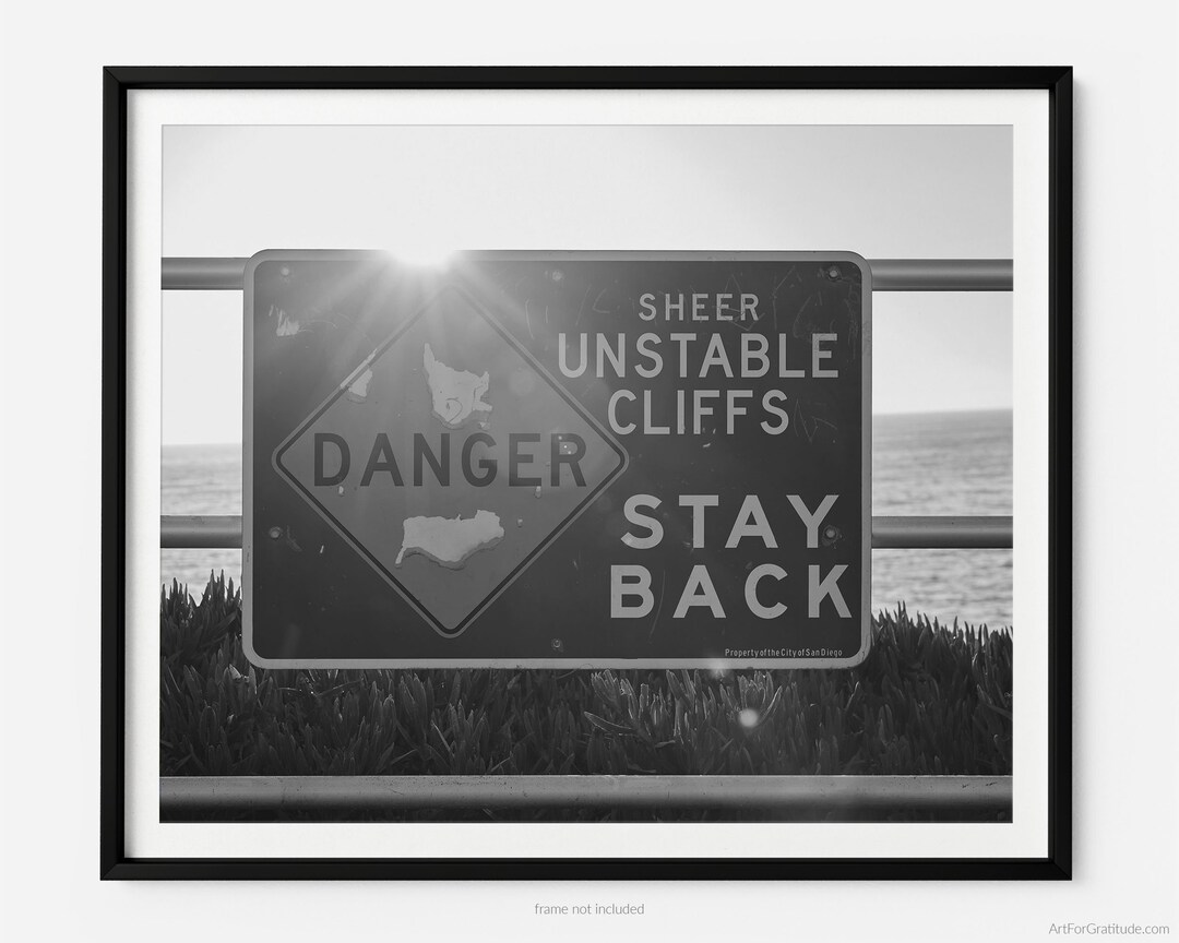 Danger Stay Back Cliff Sign, La Jolla Black and White Fine Art ...