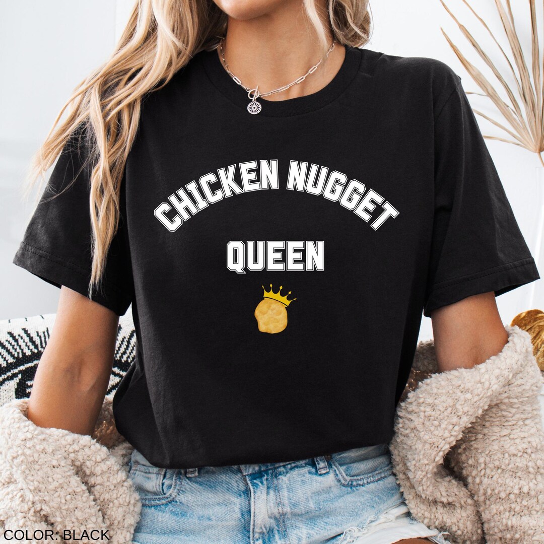Chicken Nugget Queen Shirt, Funny Fast Food Graphic Tee, Foodie Gift ...