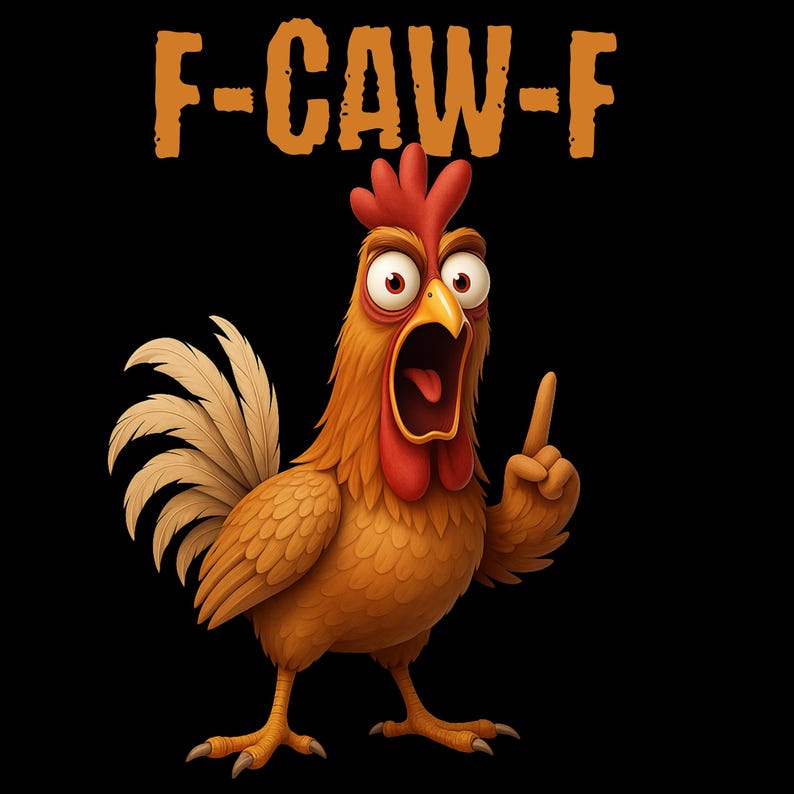 Funny Chicken PNG F-CAW-F Meme Sublimation Retro Farm Animal Humor ...