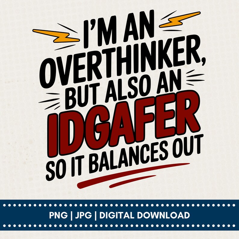 Snarky Quote Overthinker IDGAF PNG, Sarcastic Retro Graphic, Funny Bold ...