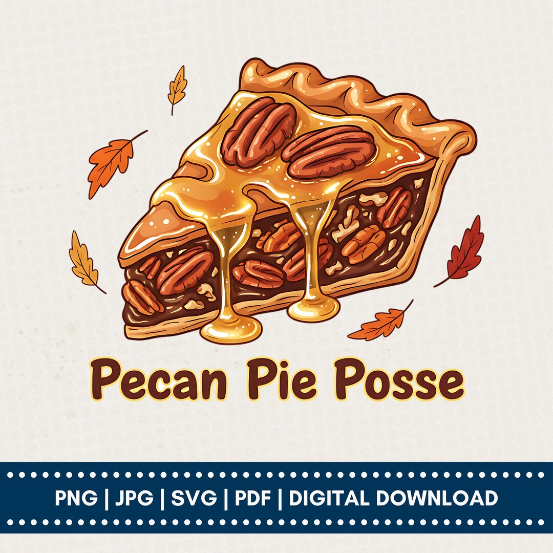 Pecan Pie Posse Clipart, Thanksgiving Dessert PNG SVG JPG Pdf, Fall Pie ...
