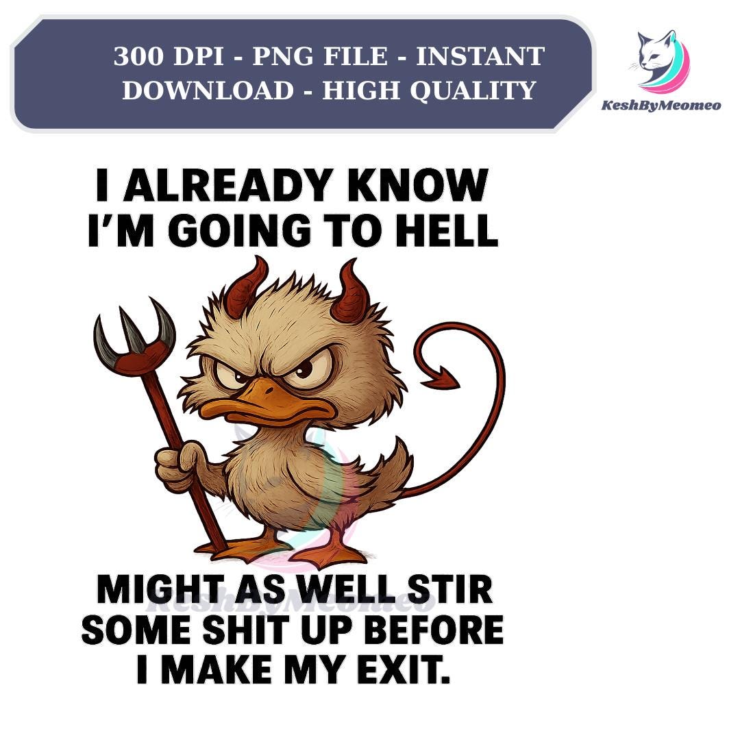 Funny Devil Duck Quote PNG, Dark Humor Hell Saying, Instant Download ...