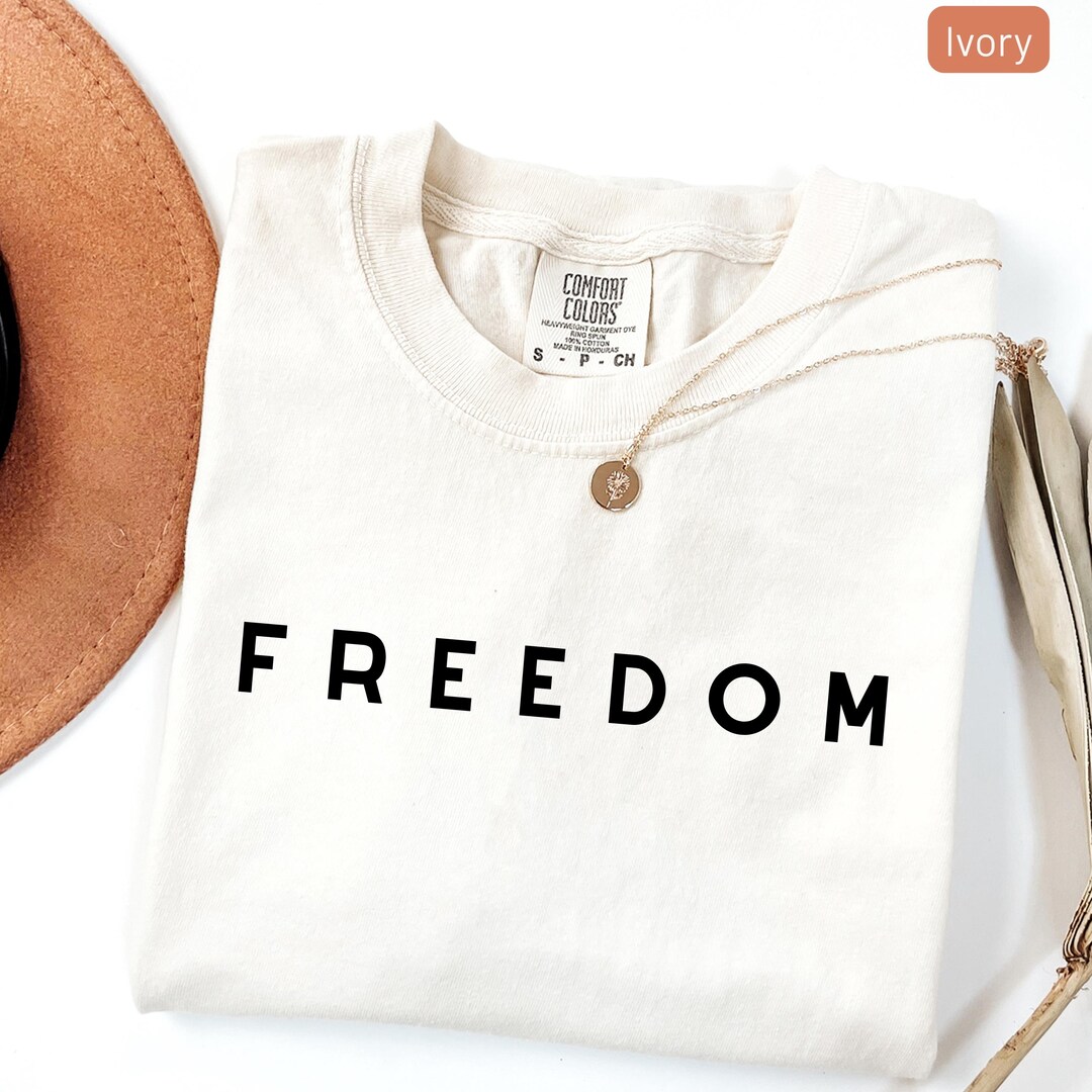 Comfort Colors® Freedom Shirt, Freedom Women Shirt , Freedom Shirts ...