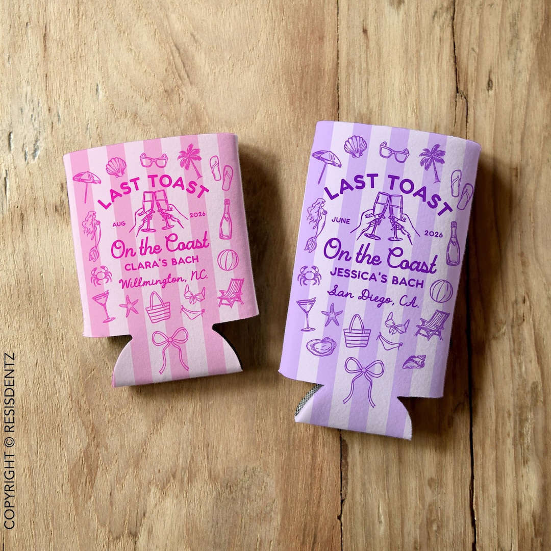 Last Toast on the Coast - Custom Bachelorette Can Coolers ...