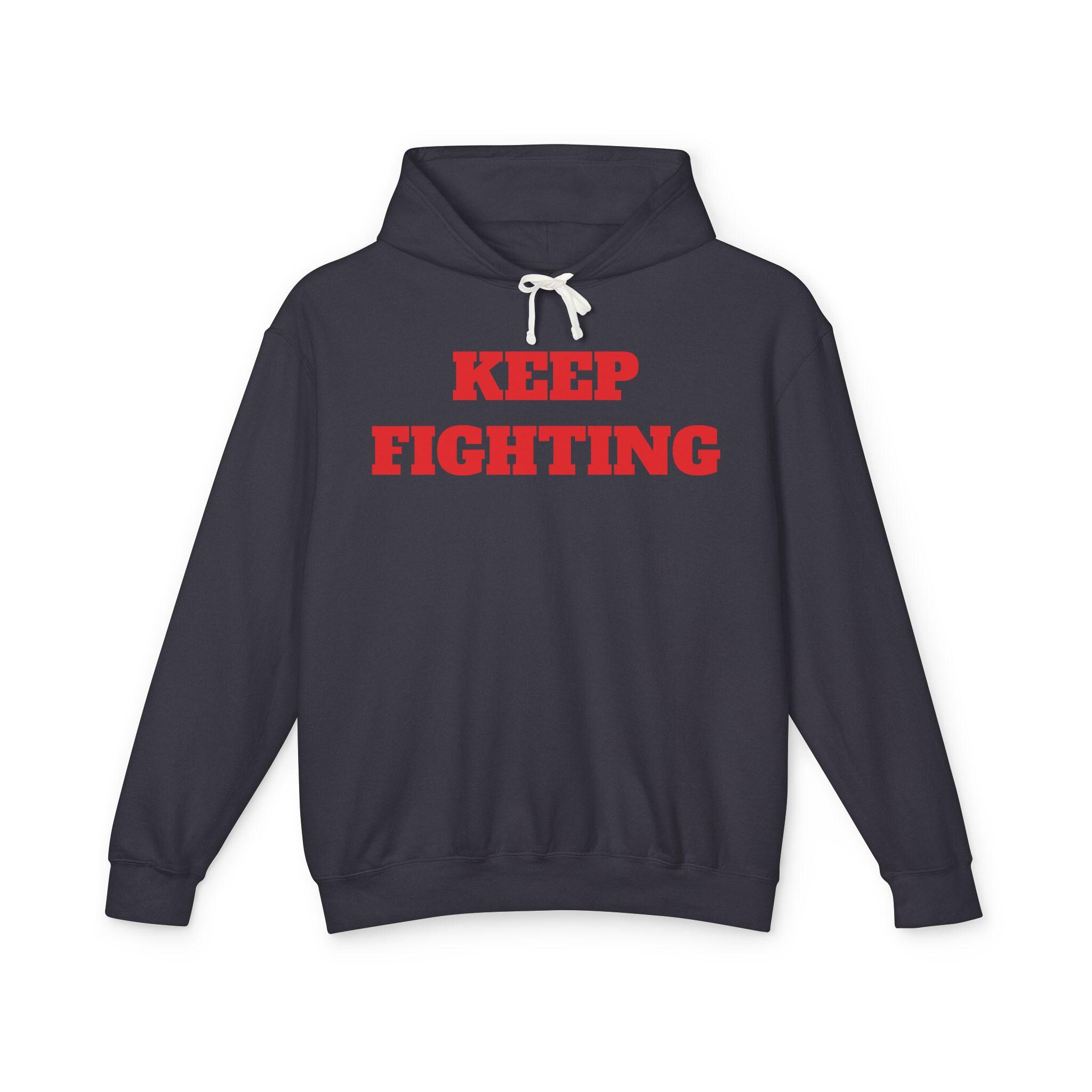Keep Fighting Hooded Sweatshirt - Etsy