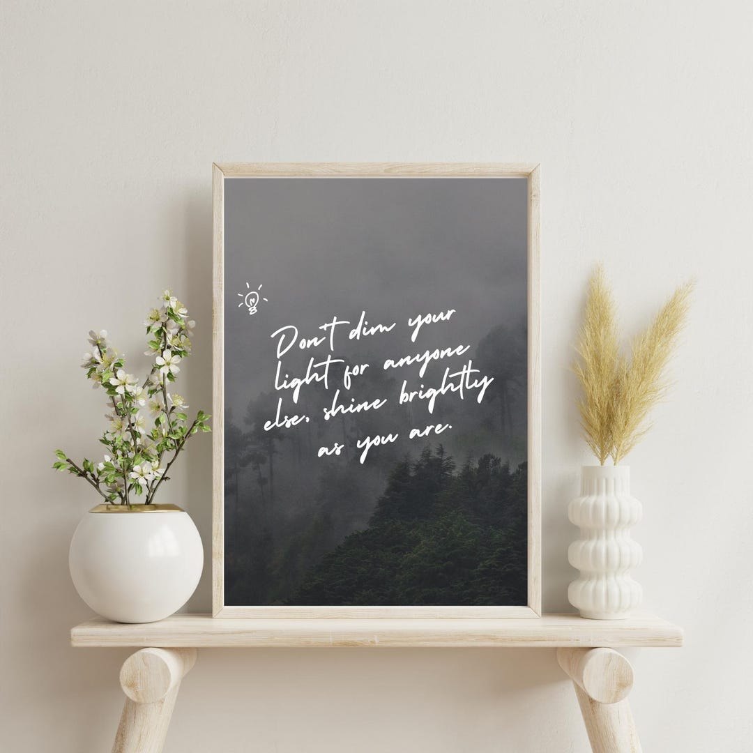 Don’t Dim Your Light for Anyone Wall Art Printable | Motivational Quote ...