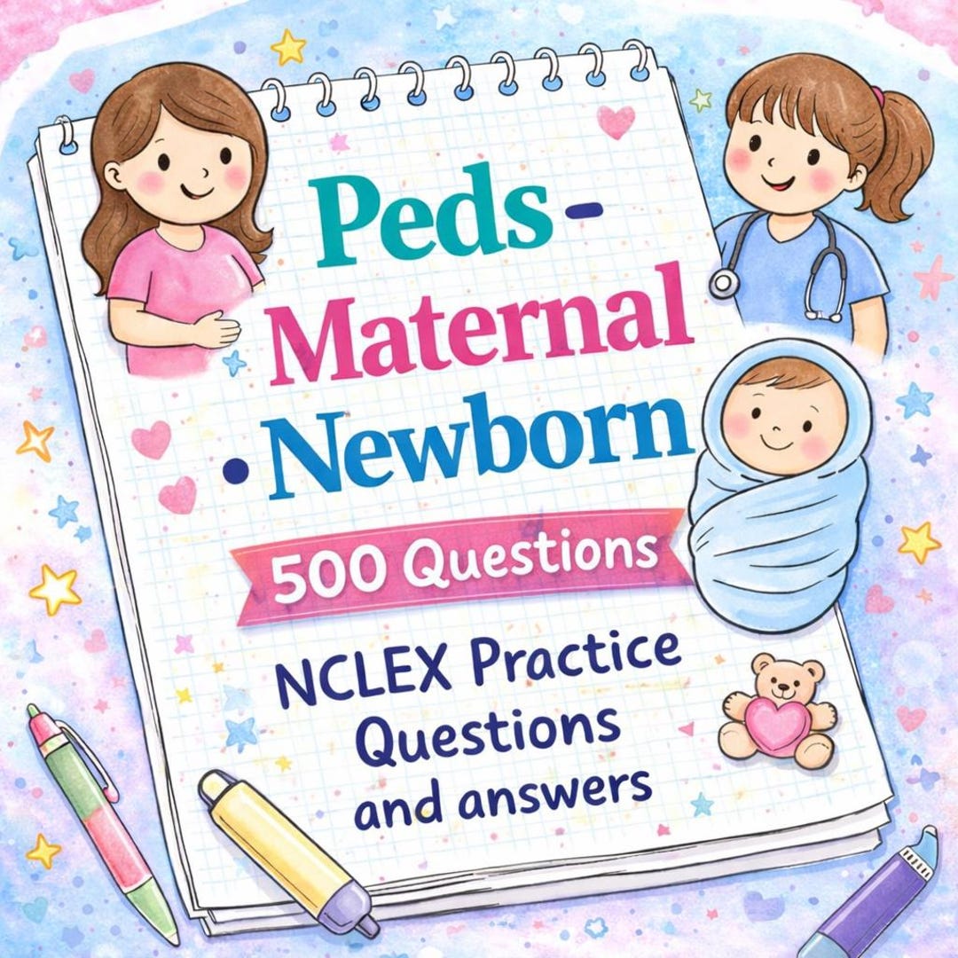 Peds Maternal Newborn NCLEX Practice Questions and Answers | RN & LPN ...
