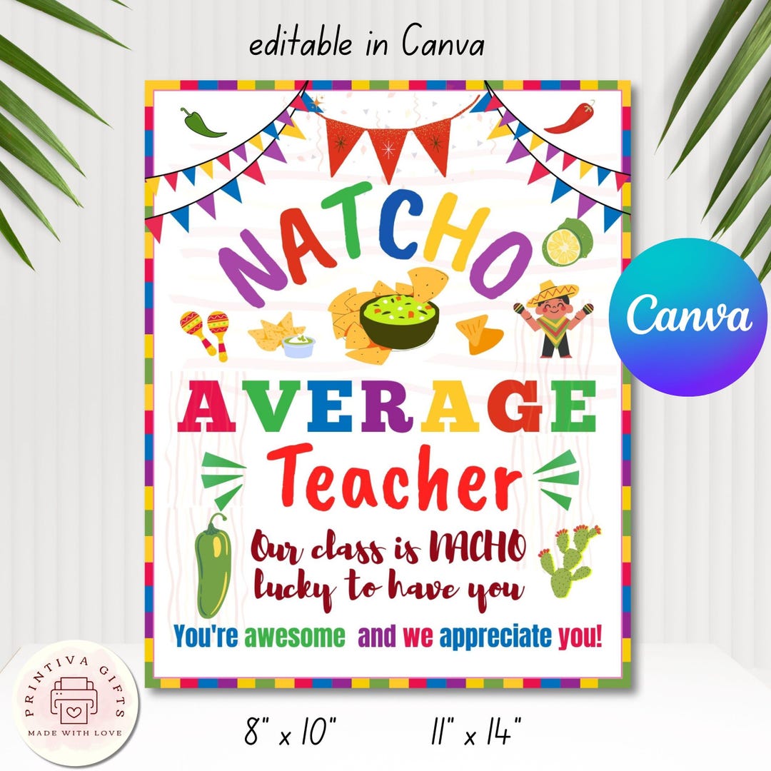 Nacho Average Teacher Sign | Teacher Appreciation Gift | Editable Canva ...