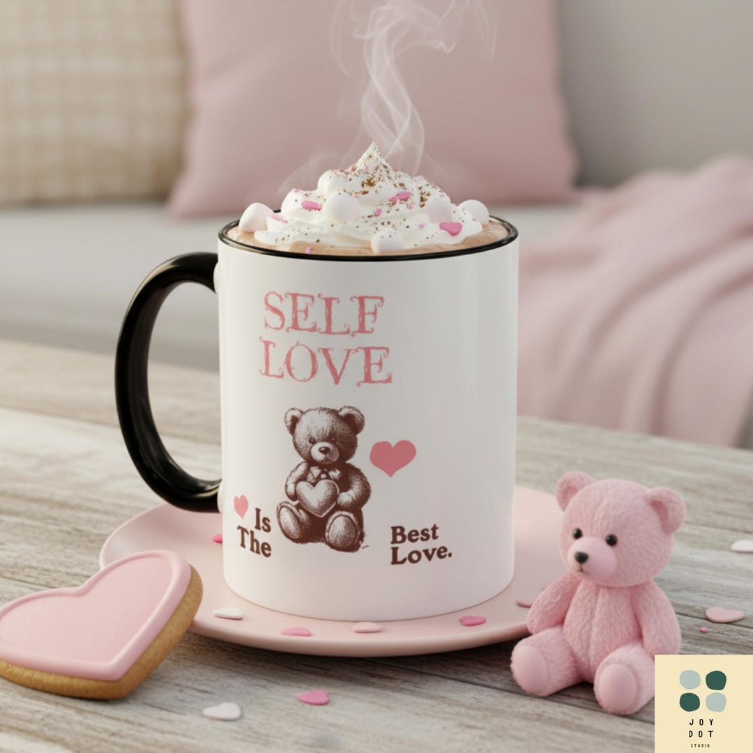 Self Love Mug – Self Love is the Best Love Coffee Cup, Cute Teddy Bear ...