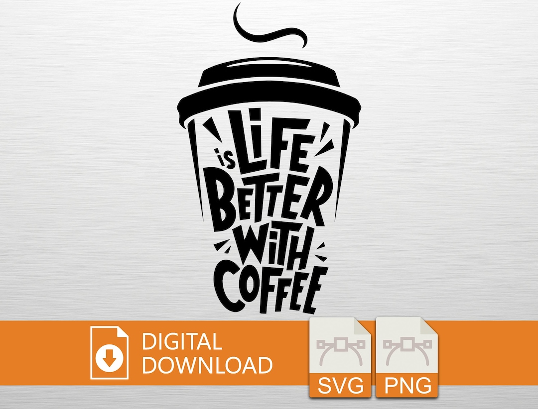 Coffee SVG PNG Digital Download - Cafe Clipart, Cricut File, T-shirt ...