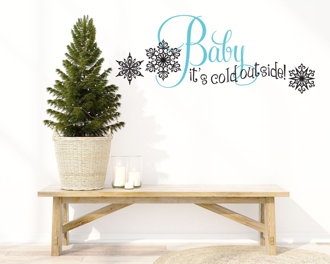 Christmas Wall Decal - Baby It's Cold Outside Wall Decal - With ...